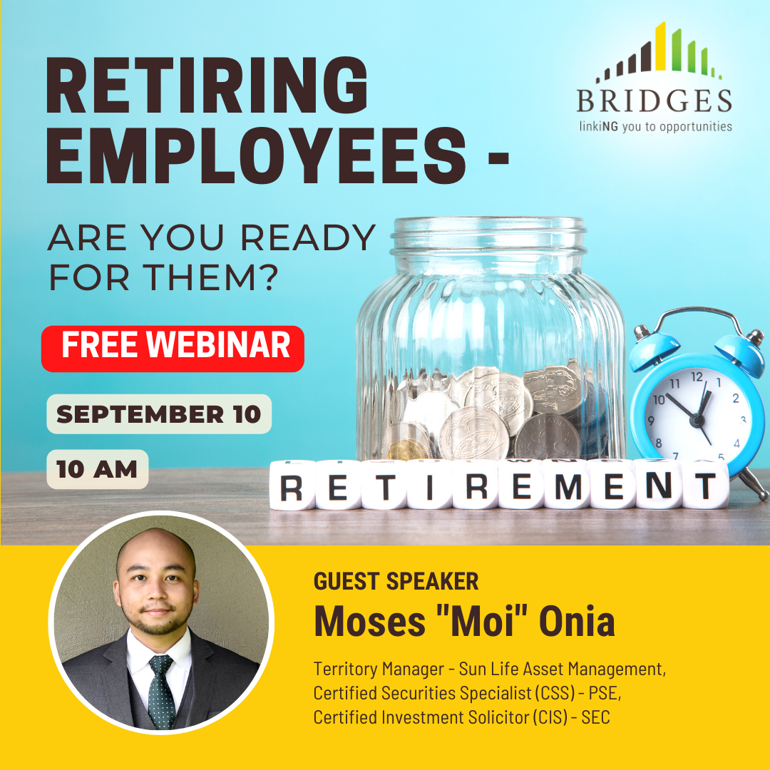 RETIRING EMPLOYEES – Are You Ready For Them? - Bridges-PH